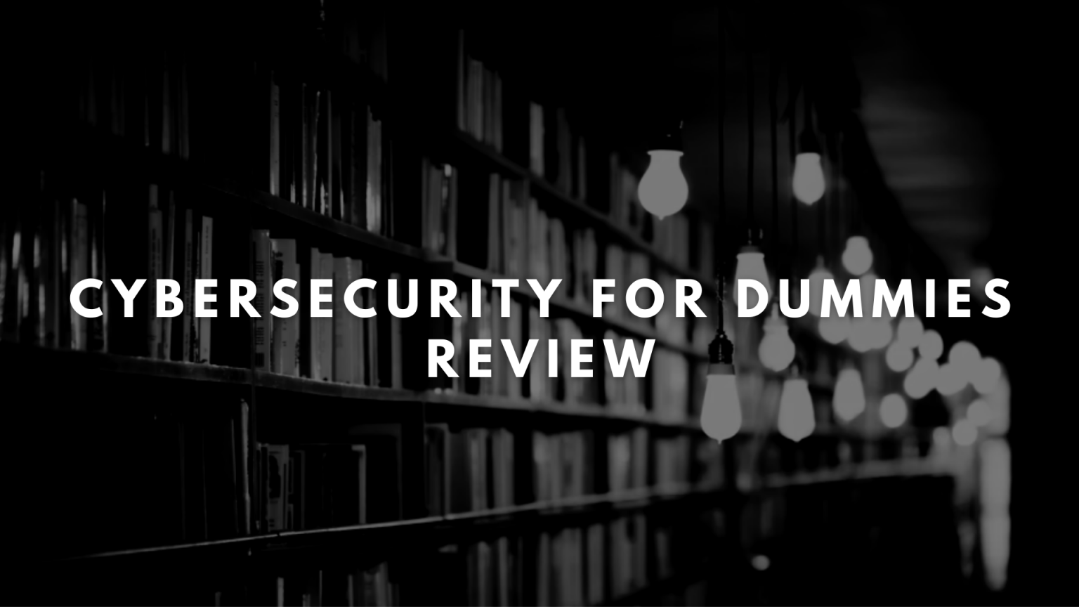Cybersecurity for Dummies Book Review - Bug Hacking